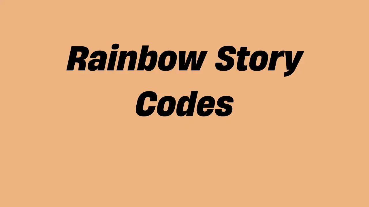 Rainbow Story Codes (October 2025) - Game Guides Hub